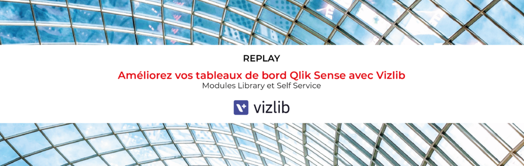 Vizlib, améliorez vos tableaux de bord Qlik Sense - Excelcio
